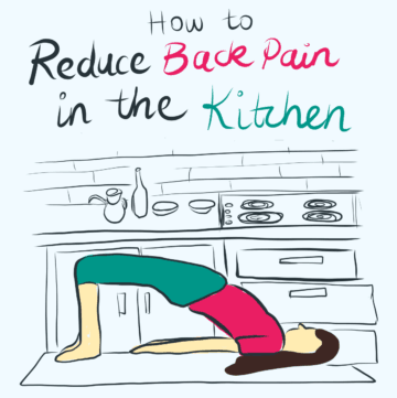 How to Cook and Organize Your Kitchen to Reduce and Prevent Back Pain